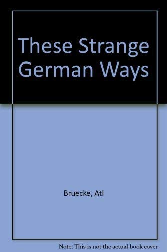 These Strange German Ways: Bruecke, Atl: 9783925744075: Amazon.com: Books