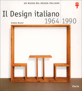 Il design italiano (1964-1990). Un museo del design italiano. Ediz ...