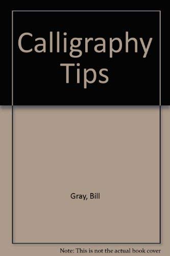 Calligraphy Tips: Bill Gray, illustrated: 9780044404859: Amazon.com: Books
