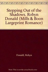 Stepping Out Of The Shadows: Amazon.co.uk: Donald, Robyn: 9780263236460 ...