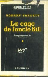 LA CAGE DE L'ONCLE BILL (SERIE NOIRE 1): Robert Faherty: 9782070471768 ...