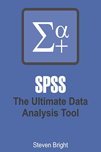 SPSS: The Ultimate Data Analysis Tool eBook : Bright, Steven: Amazon.in ...