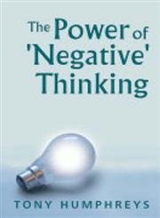 The Power of 'Negative' Thinking: Humphreys, Tony: 9780717137893 ...