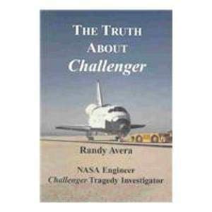 The Truth About Challenger: Avera, Randy: 9781932258004: Amazon.com: Books