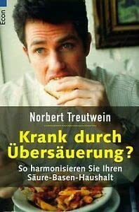 Krank durch Übersäuerung? : Norbert Treutwein: Amazon.de: Bücher