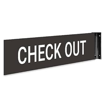 Amazon.com: Check Out Projecting Sign, Double Sided, 2x10 Inches, ACM ...