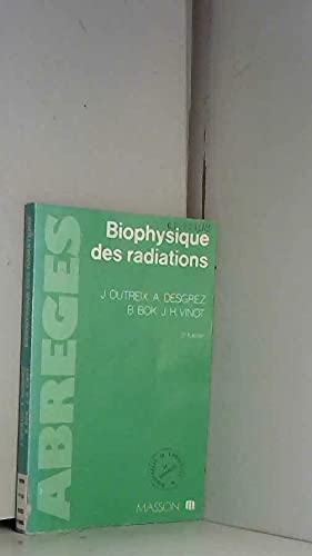 Biophysique des radiations : Utilisation biologique et médicale des ...
