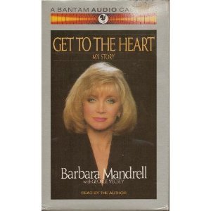 Get to the Heart: Mandrell, Barbara: 9780553470109: Amazon.com: Books