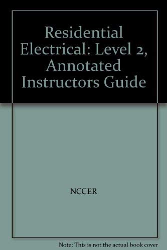 Residential Electrical 2 Annotated Instructor's Guide: NCCER ...