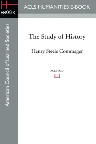 The Study of History: Commager, Henry Steele: 9781628200904: Amazon.com ...