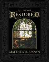 ALL THINGS RESTORED : Evidences and Witnesses of the Restoration ...