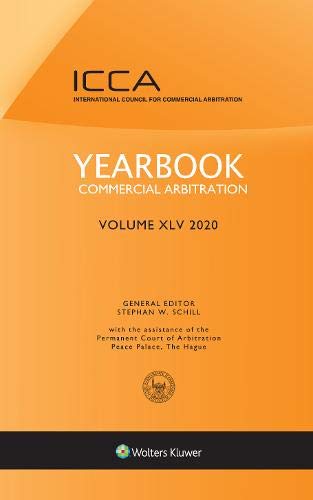 Yearbook Commercial Arbitration, Volume XLV (2020): Stephan W. Schill ...