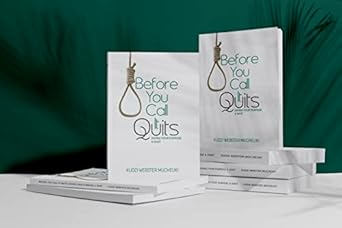 Before You Call It Quits: giving your purpose a shot... (English ...