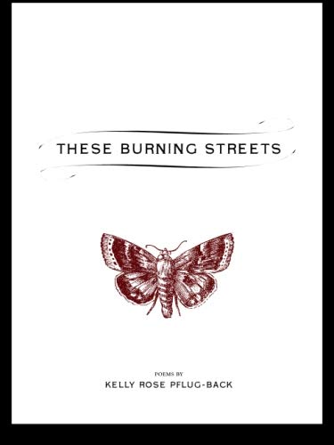 These Burning Streets: Pflug-Back, Kelly Rose, Belmas, Juliet ...