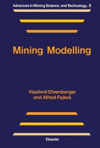 Mining Modelling, Volume 5: Ehrenberger, Vlastimil: 9780444564719 ...
