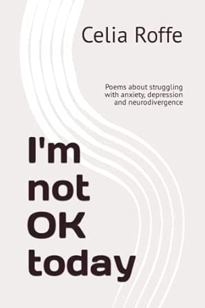 Amazon.com: I'm not OK today: Poems about struggling with anxiety ...