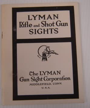Lyman Rifle and Shot Gun Sights (Facsimile Catalog): Lyman Gun Sight ...
