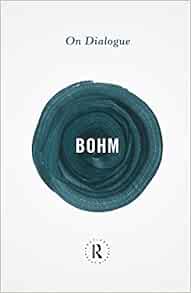 Amazon.com: On Dialogue (Routledge Great Minds): 9780415854702: Bohm, David, Rickles, Dean: Books