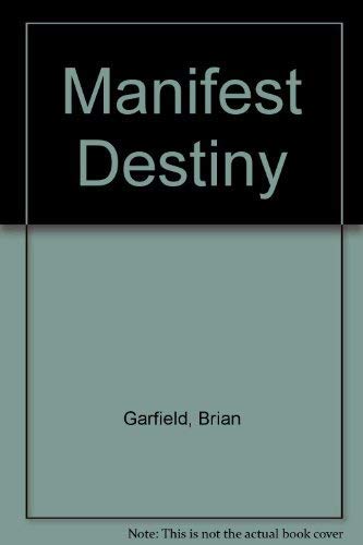 Manifest Destiny: Garfield, Brian: 9780445408159: Amazon.com: Books