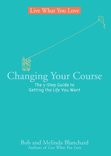 Changing Your Course: The 5-Step Guide to Getting the Life You Want ...