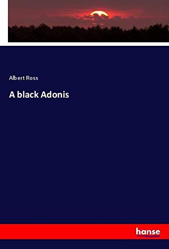 A black Adonis: Albert Ross: 9783337889777: Amazon.com: Books