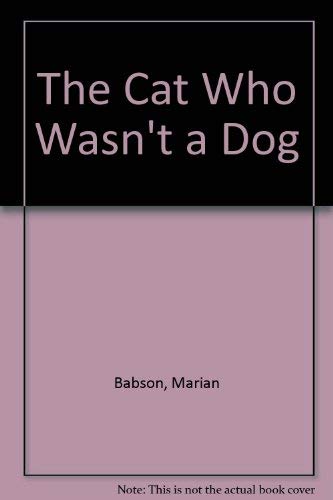 Amazon.com: The Cat Who Wasn't a Dog: 9780754077367: Babson, Marian: Books