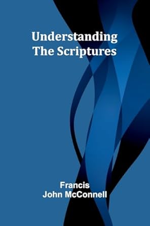 Understanding the Scriptures : John McConnell, Francis: Amazon.co.za: Books