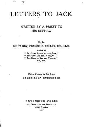Letters to Jack, Written by a Priest to His Nephew : Kelley, Francis C ...