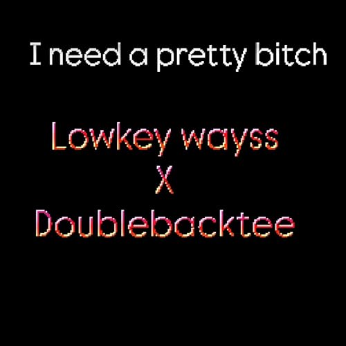 I need a pretty bitch de Lowkey waysss feat. DoublebackTee en Amazon ...
