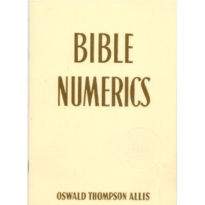 Bible Numerics: Allis, Oswald T.: 9780875521008: Books - Amazon.ca