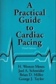 Practical Guide to Cardiac Pacing: Moses, Weston H.: 9780316585576 ...