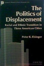The Politics of Displacement: Racial and Ethnic Transition in Three ...