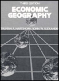 Economic Geography: Hartshorn, Truman Asa, Alexander, John W ...