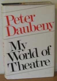 My World of Theatre: Amazon.co.uk: Daubeny, Peter: 9780224005371: Books