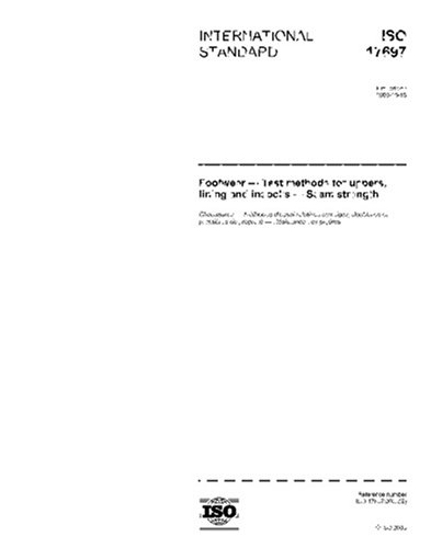 ISO 17697:2003, Footwear - Test methods for uppers, lining and insocks ...