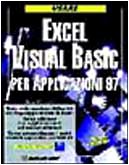 Usare Excel '97 Visual Basic Per Applicazioni. Con Floppy Disk : Giaccaglini Gianni Boraschi P ...