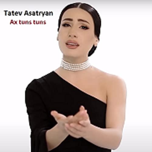 Ax Tuns Tuns [Explicit] by Tatev Asatryan on Amazon Music - Amazon.com