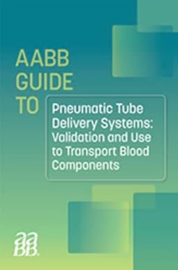 AABB GUIDE TO PNEUMATIC TUBE DELIVERY SYSTEMS: VALIDATION AND USE TO ...