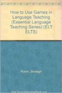 How to Use Games in Language Teaching (Essential Language Teaching ...
