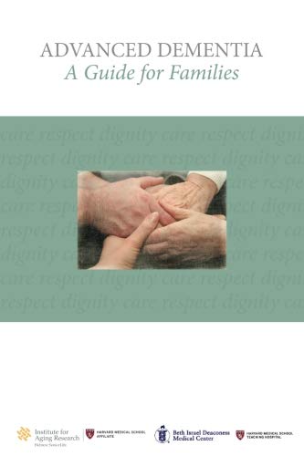 Advanced Dementia: A Guide for Families: Mitchell MD, Susan L., Catic ...