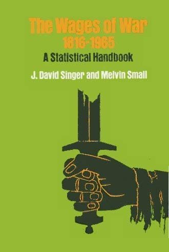 The Wages of War, 1816-1965: A Statistical Handbook: Joel David Singer ...