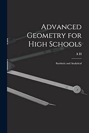 Advanced Geometry for High Schools: Synthetic and Analytical: McDougall, A H 1859-1946: ...