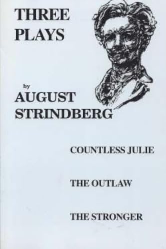 Three Plays: Countess Julie, The Outlaw, The Stronger: Strindberg ...