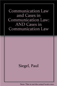 Communication Law and Cases in Communication Law, 2nd Edition: Siegel ...