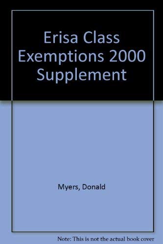 Erisa Class Exemptions 2000 Supplement: Myers, Donald, Richman, Michael ...