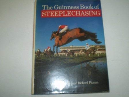 The Guinness Book of Steeplechasing: Cranham, Gerry and Richard Pitman ...