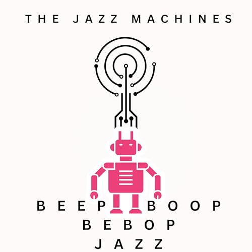 Amazon.com: Beep Boop Bebop Jazz : The Jazz Machines: Digital Music
