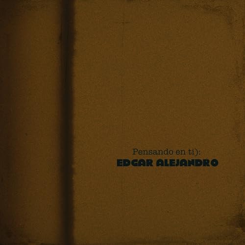 Écouter Pensando En Ti): de Edgar Alejandro sur Amazon Music Unlimited