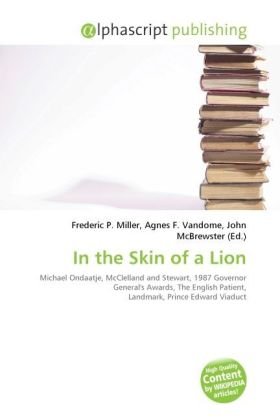 In the Skin of a Lion: Miller, Frederic P.: 9786131671098: Amazon.com ...