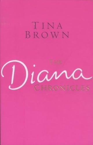 Amazon.com: The Diana Chronicles: 9781846053122: Tina Brown: Books
